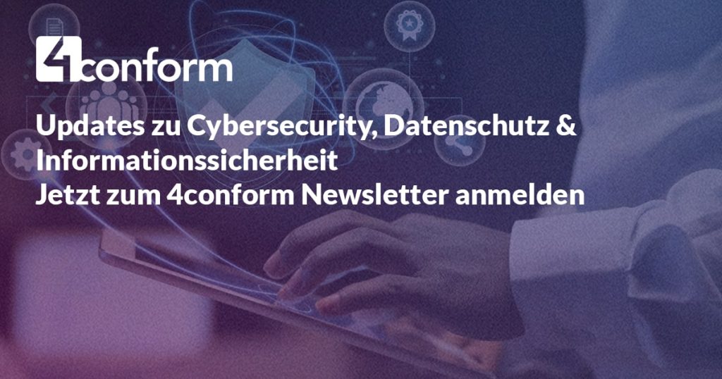 Jetzt zum 4conform Newsletter anmelden - Updates zu Cybersecurity ...
